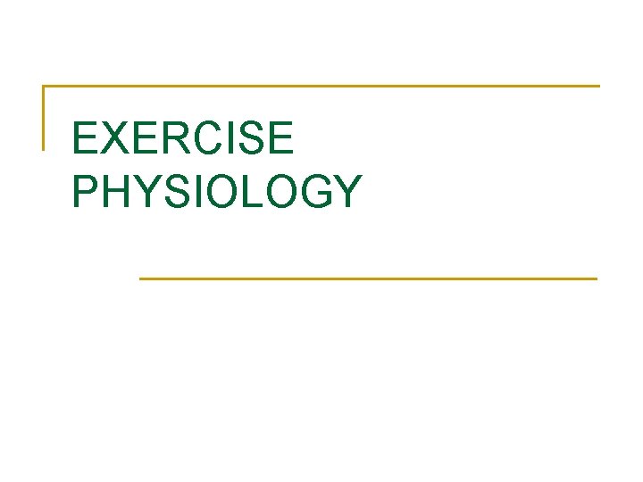 EXERCISE PHYSIOLOGY The Circulatory System n n The