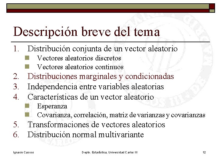 Vectores aleatorios distribuciones multivariantes Tema 9 Ignacio Cascos