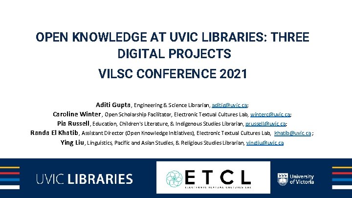 OPEN KNOWLEDGE AT UVIC LIBRARIES THREE DIGITAL PROJECTS