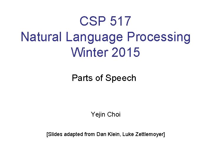 CSP 517 Natural Language Processing Winter 2015 Parts