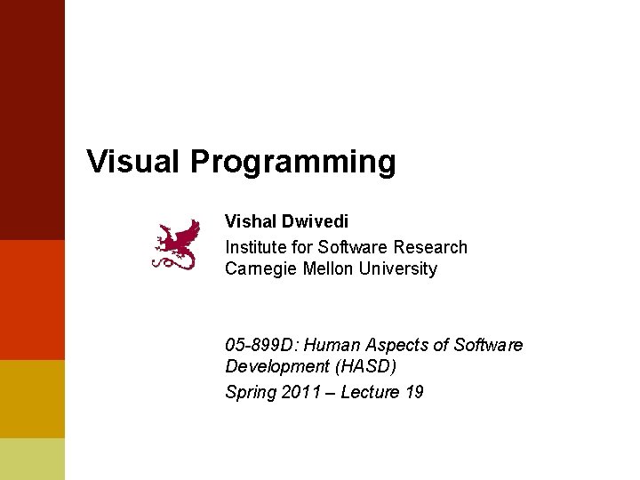 Visual Programming Vishal Dwivedi Institute for Software Research