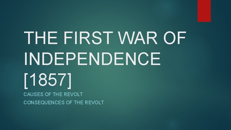 THE FIRST WAR OF INDEPENDENCE 1857 CAUSES OF
