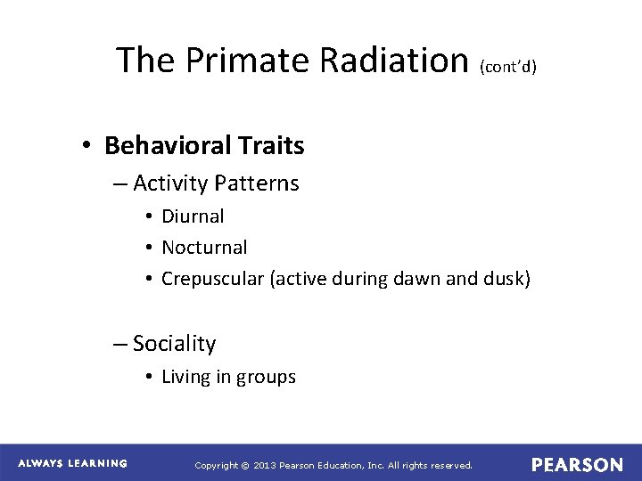 Chapter 7 The Primates Copyright 2013 Pearson Education