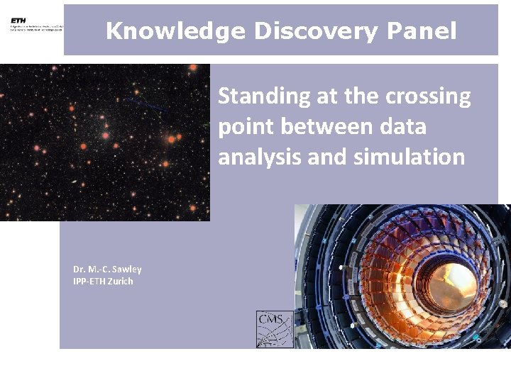 Knowledge Discovery Panel Standing at the crossing point