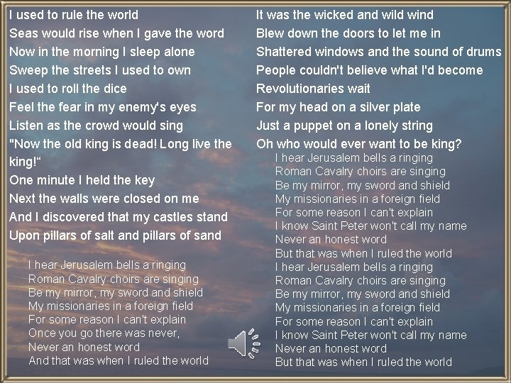 I used to rule the world Seas would