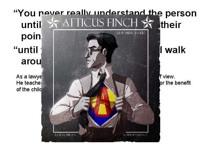 The Character of Atticus Lessons Sometimes its better