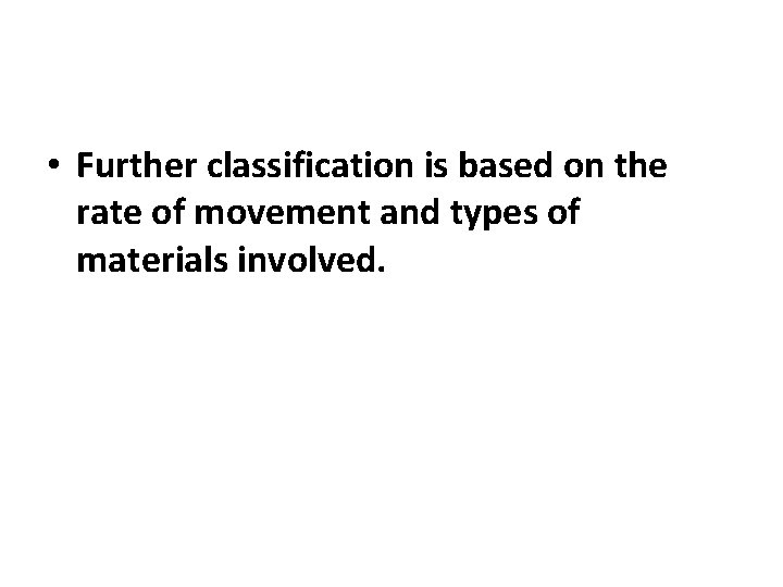 CLASSIFICATION OF EARTH MOVEMENT All types of earth