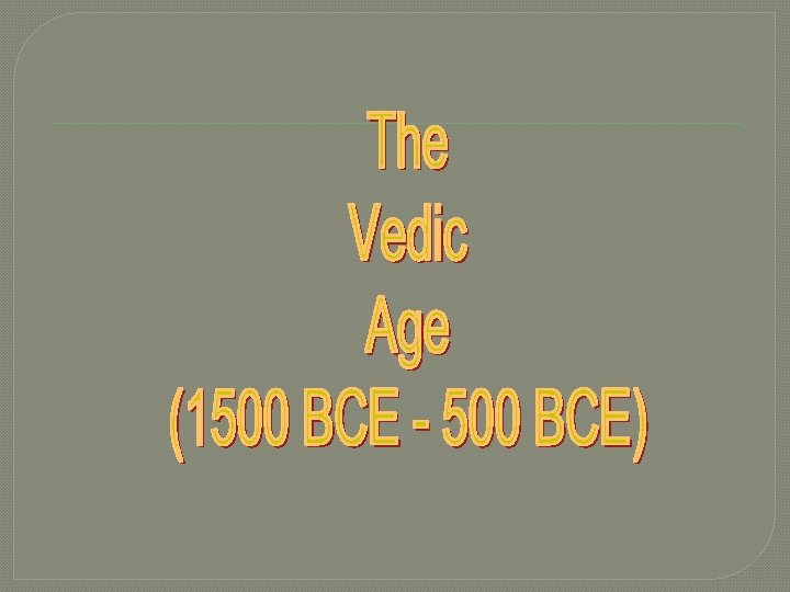 Hinduism The Harappan Civilization 3300 BCE 2400 BCE