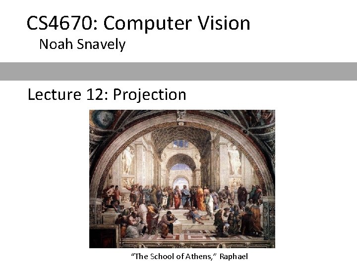 CS 4670 Computer Vision Noah Snavely Lecture 12