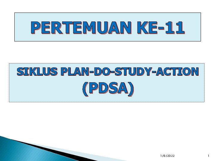 PERTEMUAN KE11 SIKLUS PLANDOSTUDYACTION PDSA 182022 1 TUJUAN