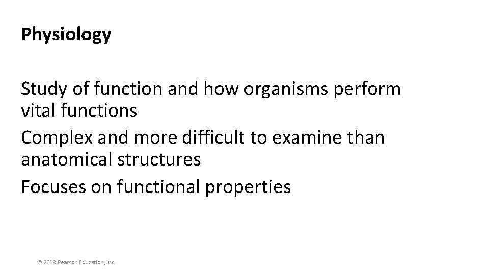 Anatomy and Physiology Anatomy Describes the structures of
