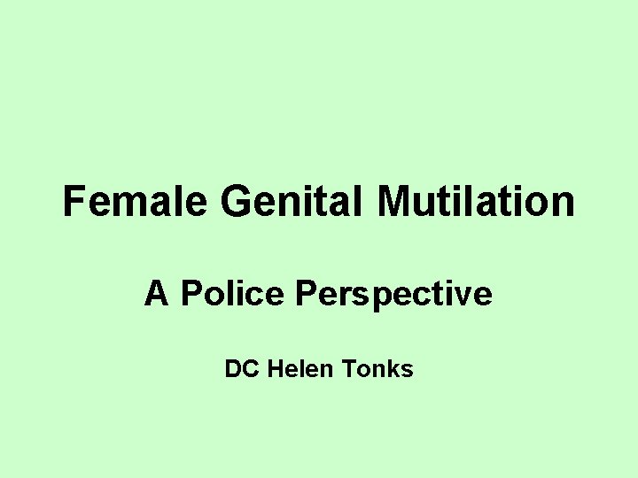 Female Genital Mutilation A Police Perspective DC Helen