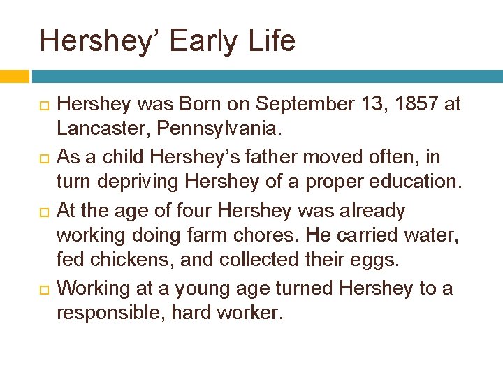MILTON HERSHEY By Alexys Pintor Hershey Early Life