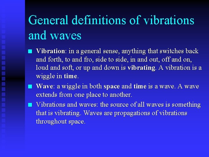 Chapter 25 Vibrations and Waves General definitions of