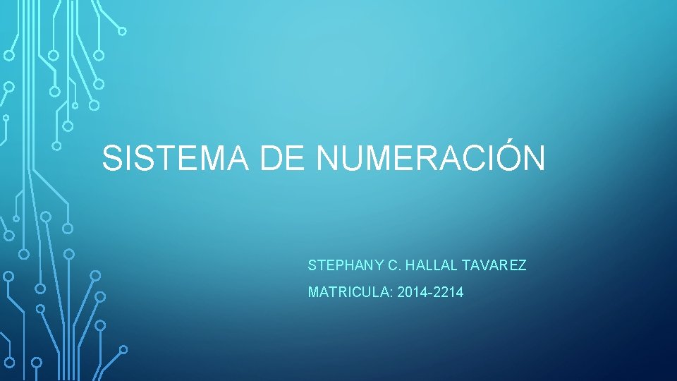 SISTEMA DE NUMERACIN STEPHANY C HALLAL TAVAREZ MATRICULA