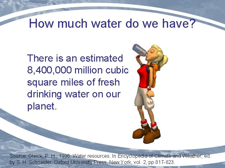 The Water cycle Where does the water come