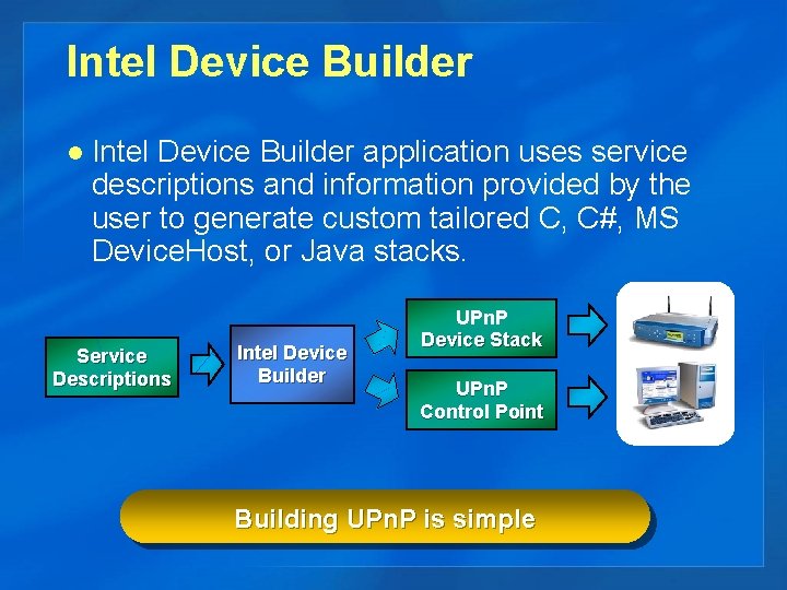 Intel Tools for Accelerating TM UPn P Development