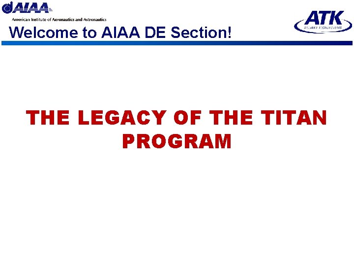 Welcome to AIAA DE Section THE LEGACY OF