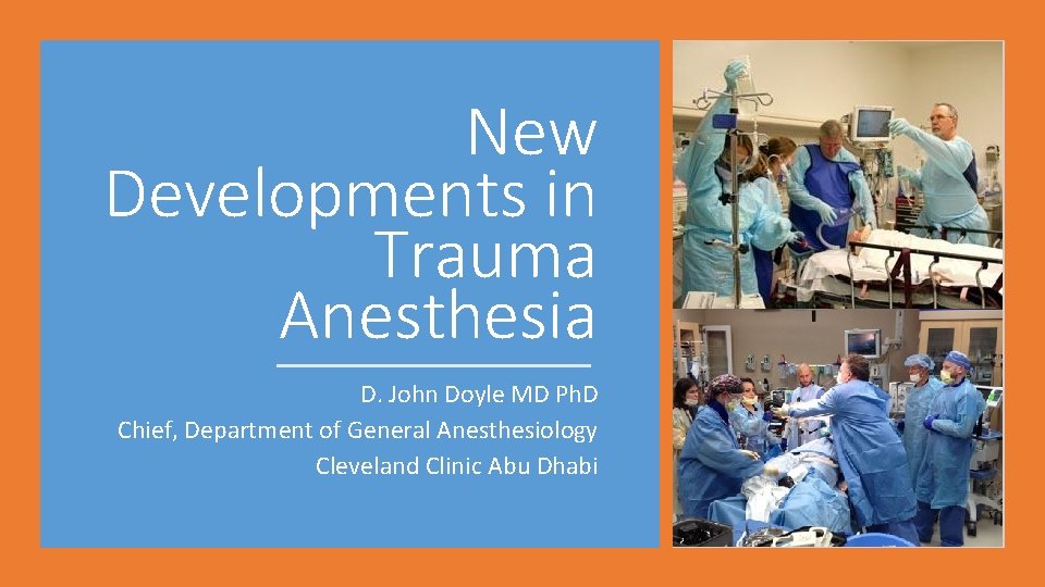 New Developments in Trauma Anesthesia D John Doyle
