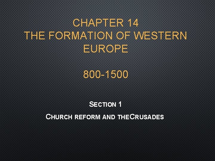 CHAPTER 14 THE FORMATION OF WESTERN EUROPE 800