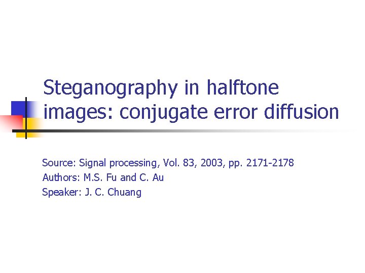 Steganography in halftone images conjugate error diffusion Source