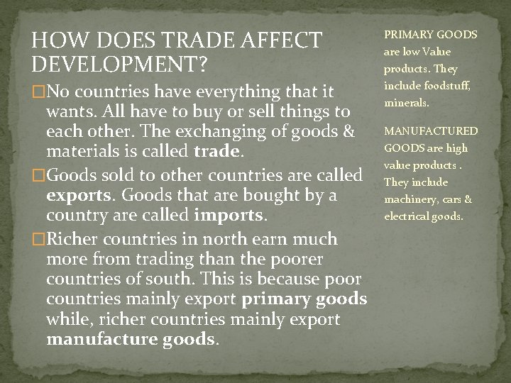 WORLD DEVELOPMENT WHAT IS DEVELOPMENT Development is about