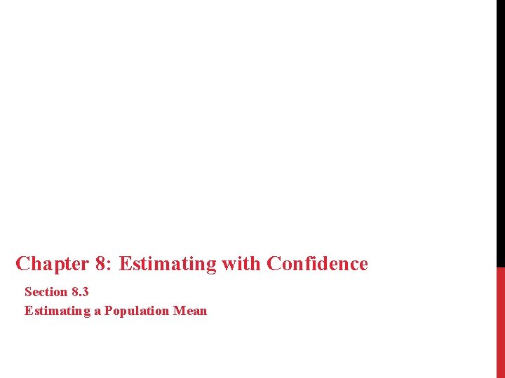Chapter 8 Estimating with Confidence Section 8 3