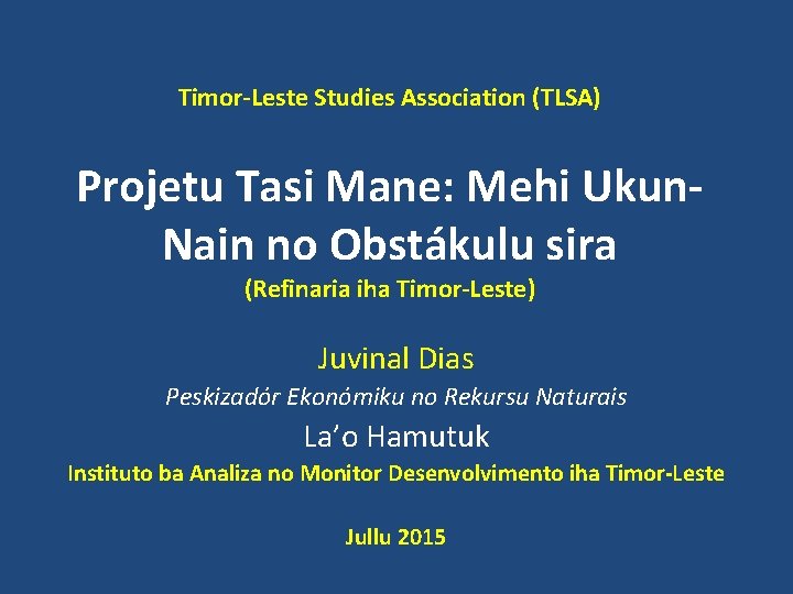 TimorLeste Studies Association TLSA Projetu Tasi Mane Mehi