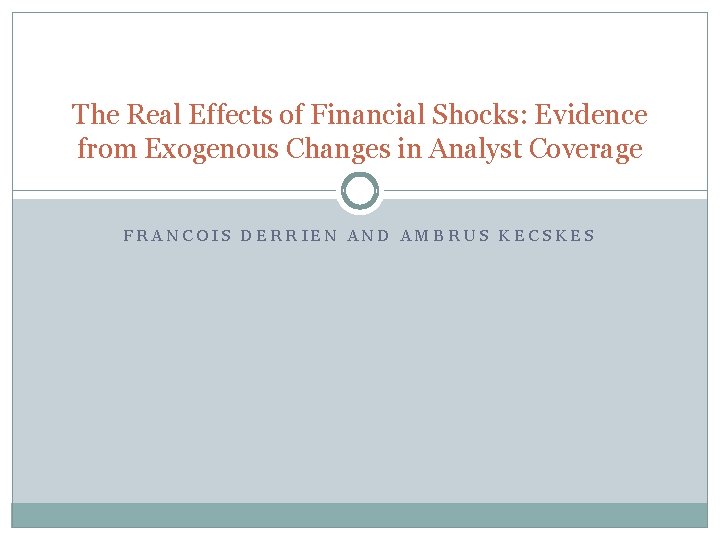 The Real Effects of Financial Shocks Evidence from
