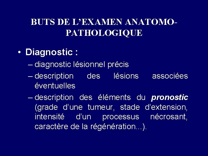 ANATOMIE PATHOLOGIQUE GENERALITES ANATOMIE PATHOLOGIE GENERALE 34 heures
