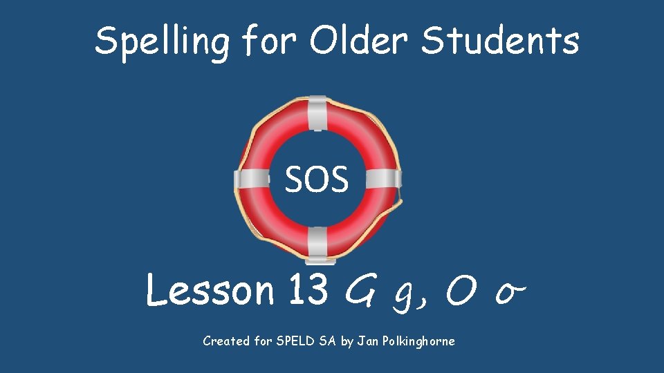 Spelling for Older Students SOS Lesson 13 G