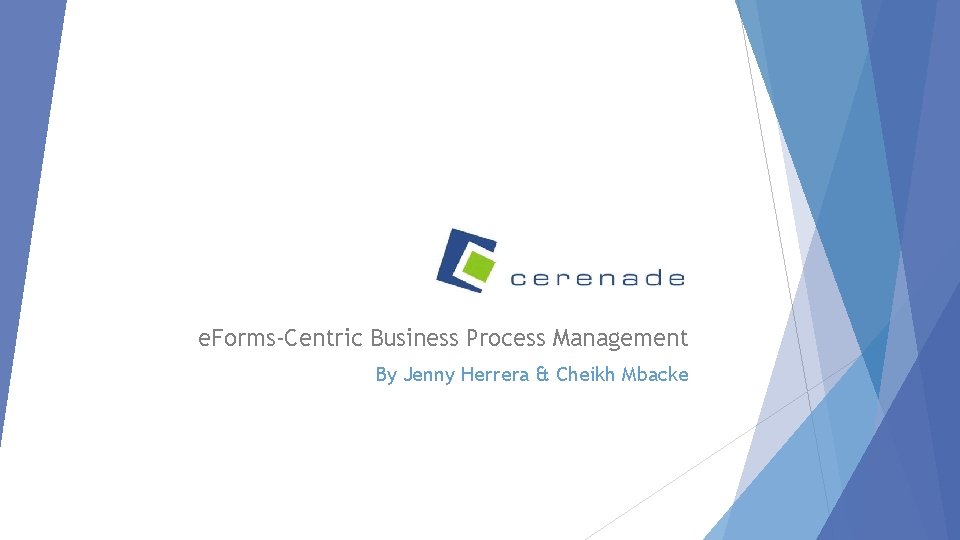 e FormsCentric Business Process Management By Jenny Herrera