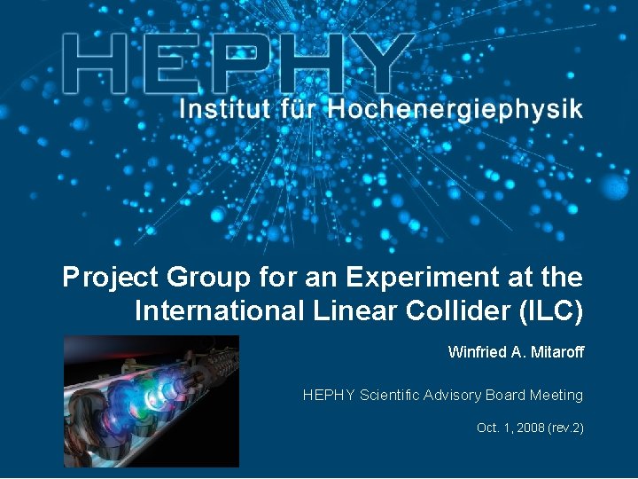 Project Group for an Experiment at the International