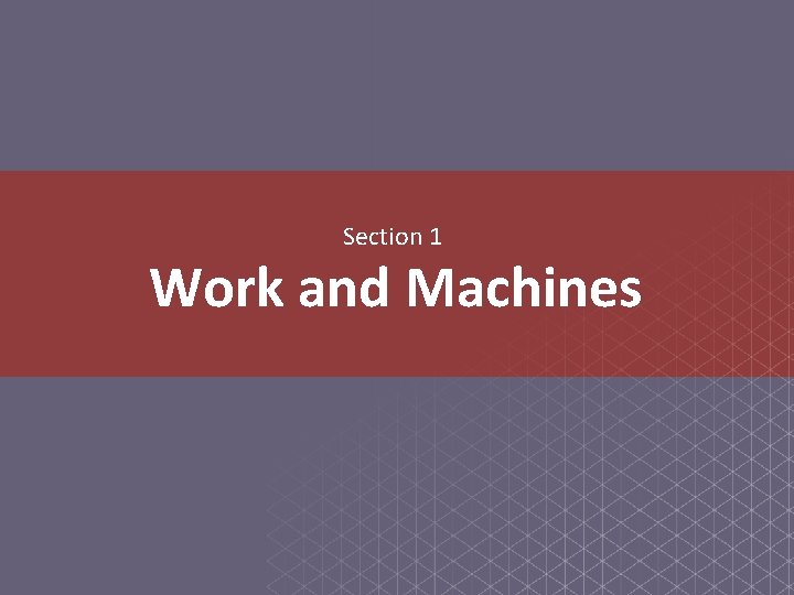 Section 1 Work and Machines Essential Questions What