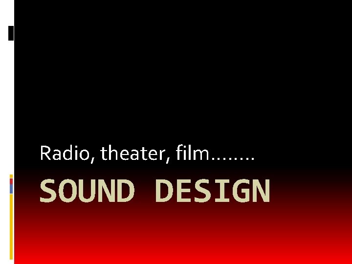 Radio theater film SOUND DESIGN Elements of Sound