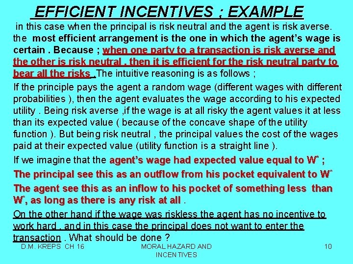 INTRODUCTION MORAL HAZARD When one party to a