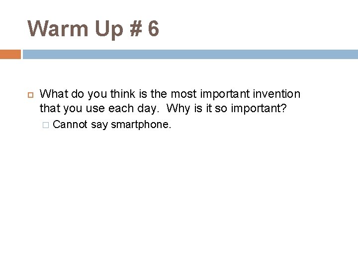 Warm Up 6 What do you think is