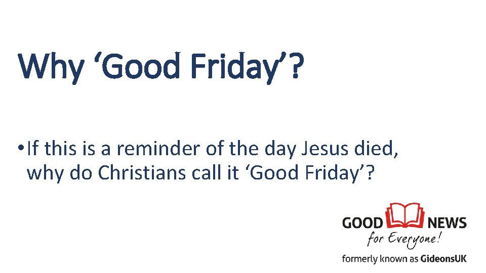 Why Good Friday If this is a reminder