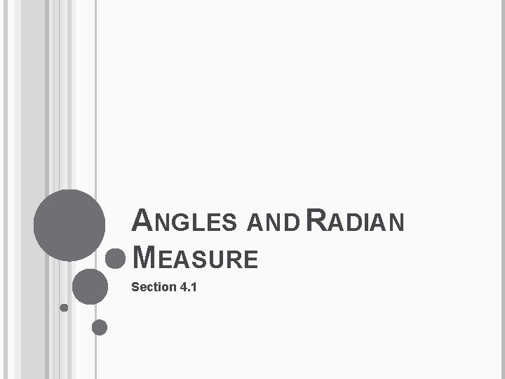ANGLES AND RADIAN MEASURE Section 4 1 ANGLE