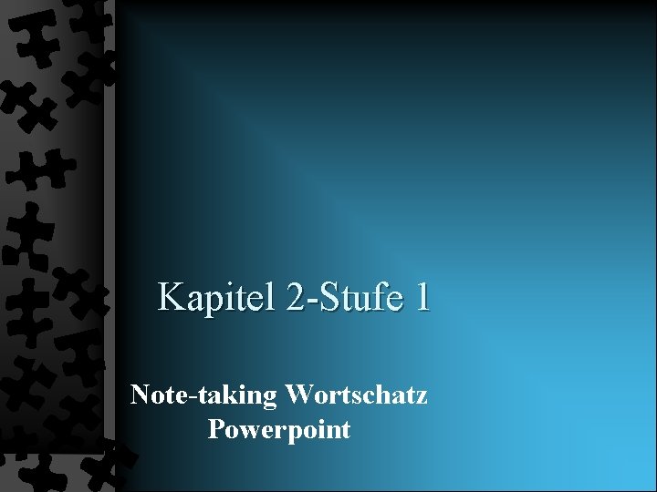 Kapitel 2 Stufe 1 Notetaking Wortschatz Powerpoint What