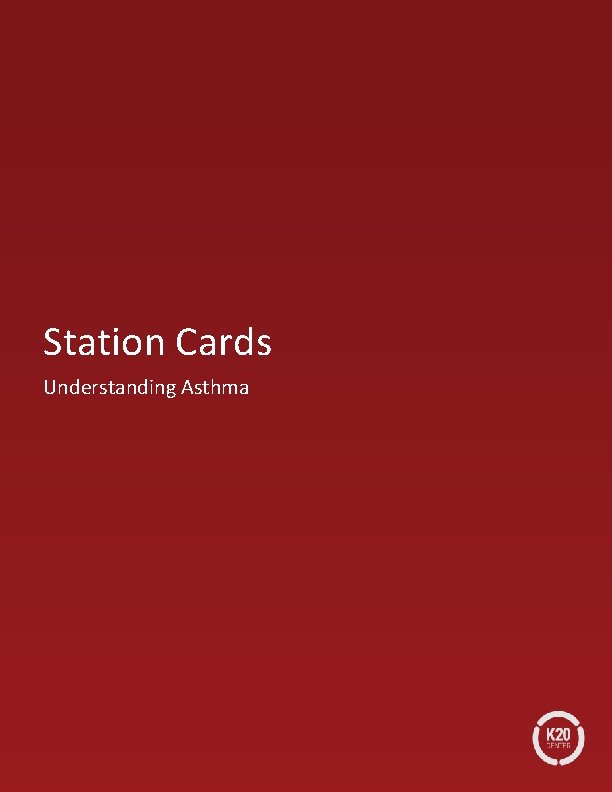 Station Cards Understanding Asthma Station 1 Build a