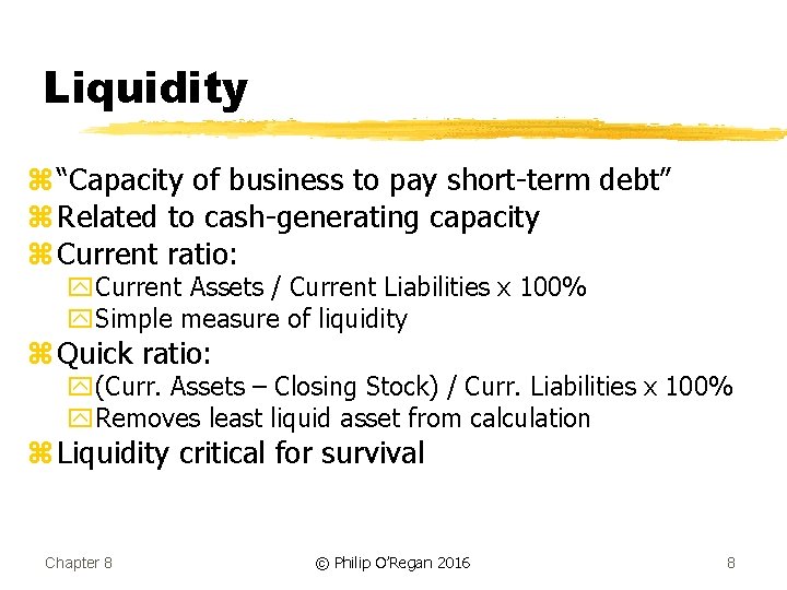 Chapter 8 Activity and Liquidity Cash z Importance