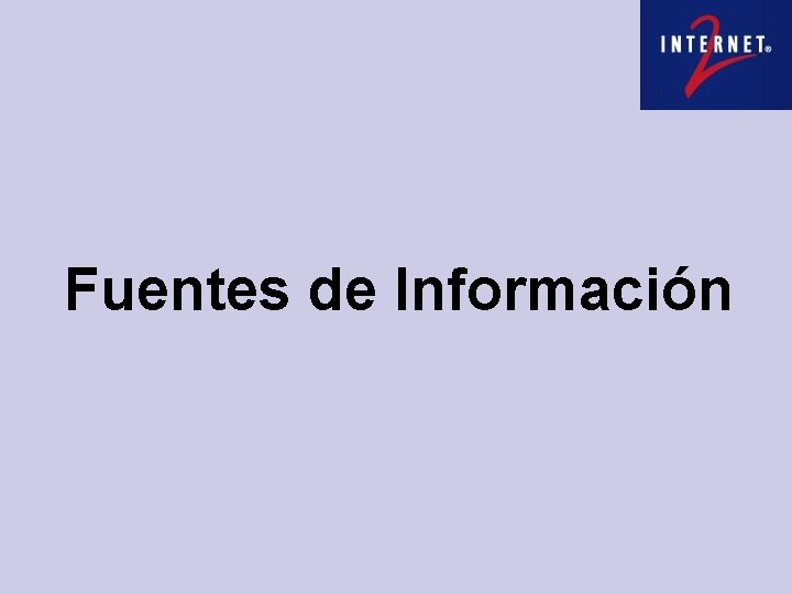 Internet 2 Internet 2 Antecedentes y definiciones Internet