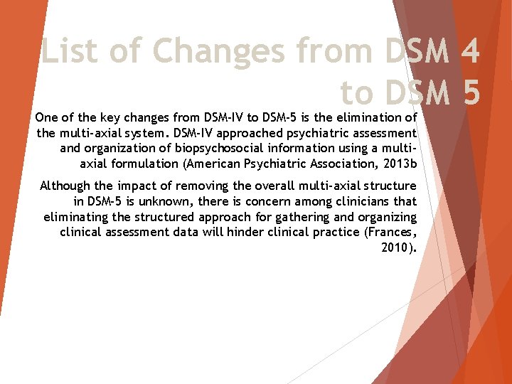 Changes in DSM 5 DSM 5 The American