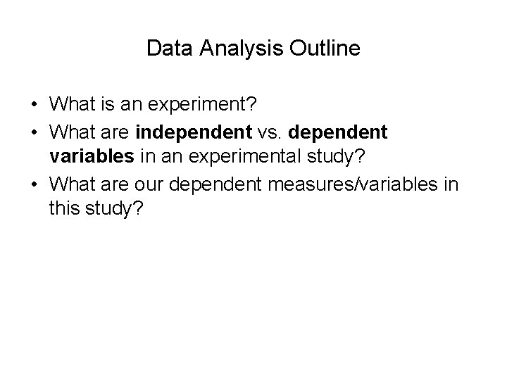 Data Analysis Outline What is an experiment What