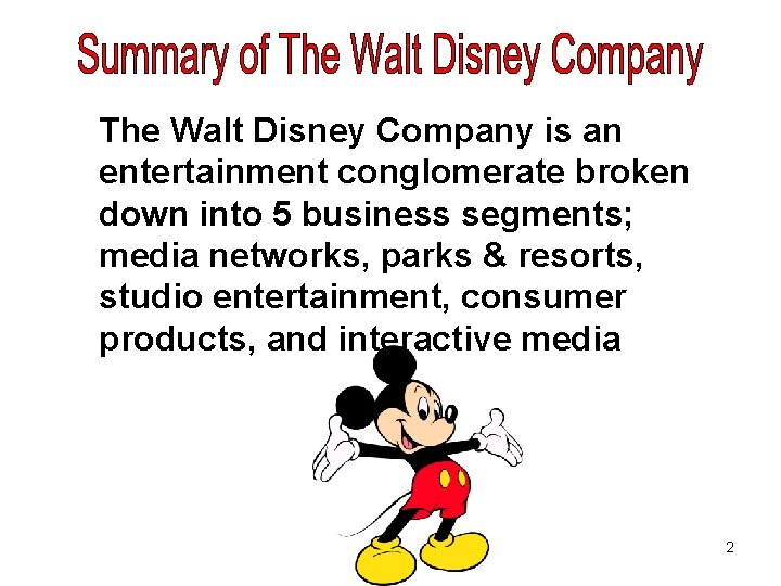 1 The Walt Disney Company is an entertainment