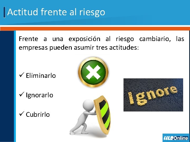 Riesgo cambiario Riesgo cambiario Las empresas que realizan