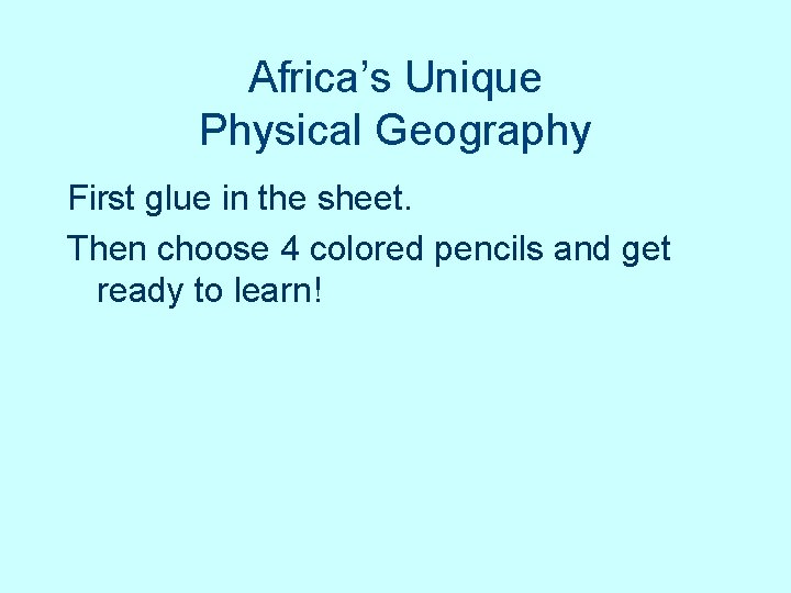 Africas Unique Physical Geography First glue in the