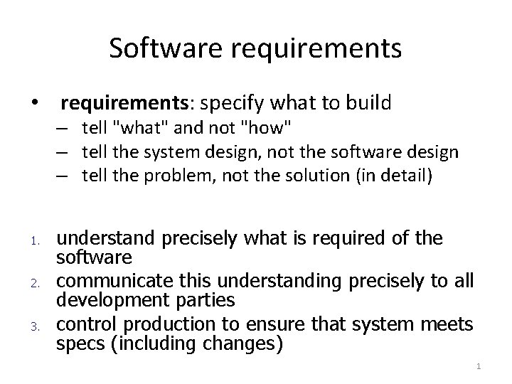 Software requirements requirements specify what to build tell