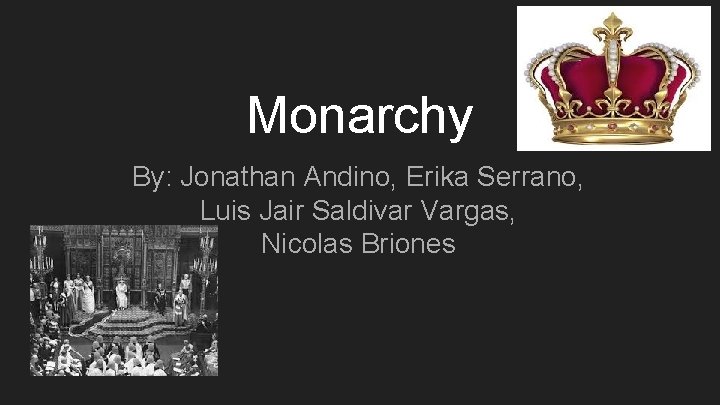 Monarchy By Jonathan Andino Erika Serrano Luis Jair